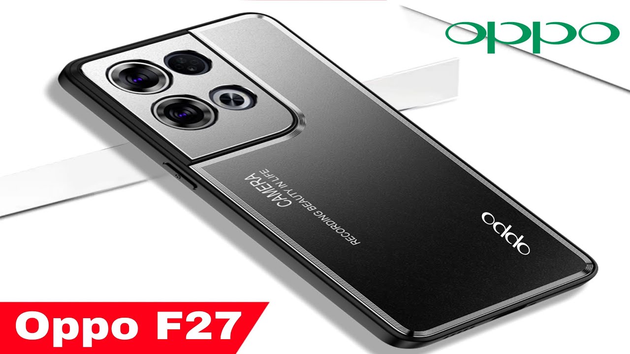 السابعة الإخبارية مواصفات هاتف Oppo F27 Pro وموعد طرحه في الأسواق